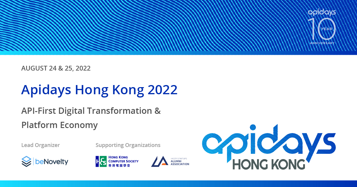 Apidays Hong Kong 2022: Open API, API-First Transformation & Platform ...