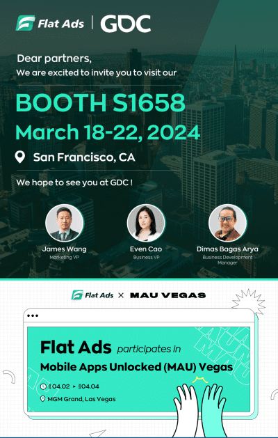 Global marketing platform Flat Ads attends GDC2024/MAU, empowering global developers' business ...