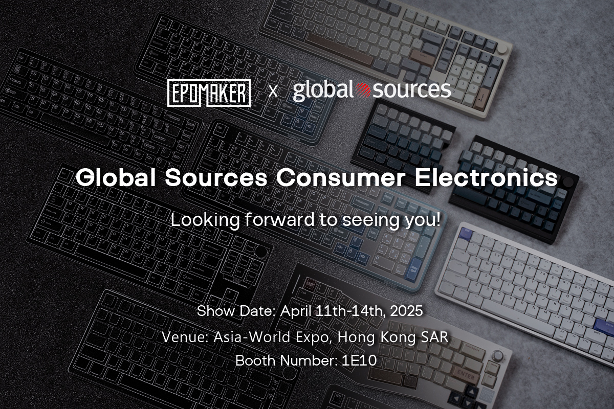 Epomaker at Global Sources Consumer Electronics: Innovating Keyboards and Engaging With Global ...